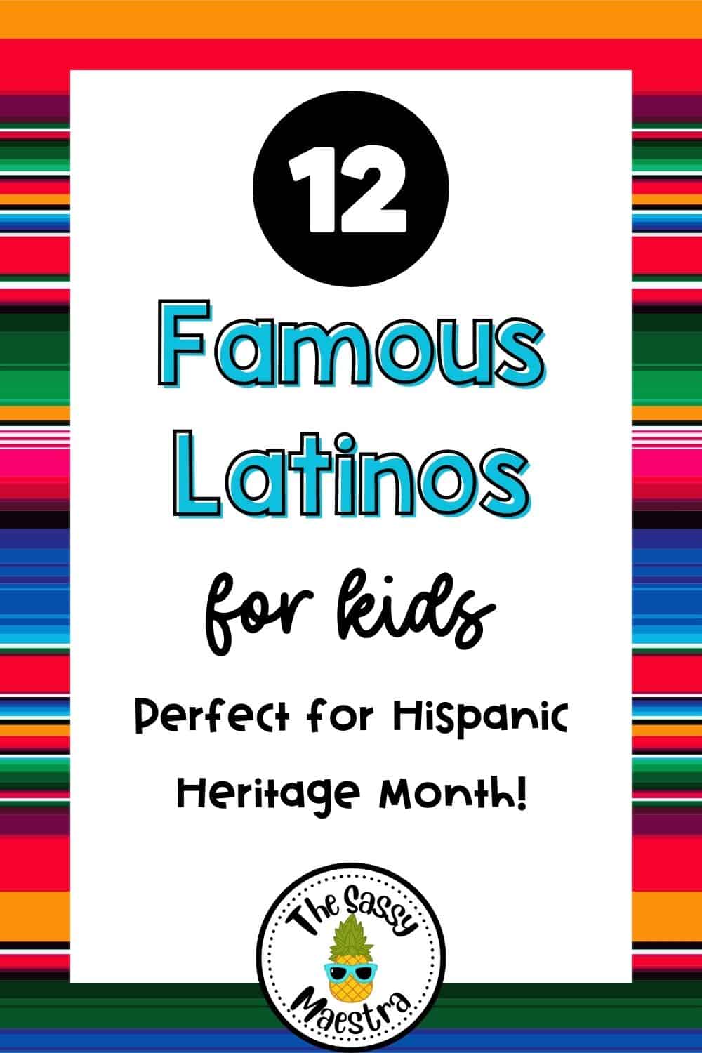 Discover Inspiring Stories: Famous Latinos for Kids - The Sassy Maestra