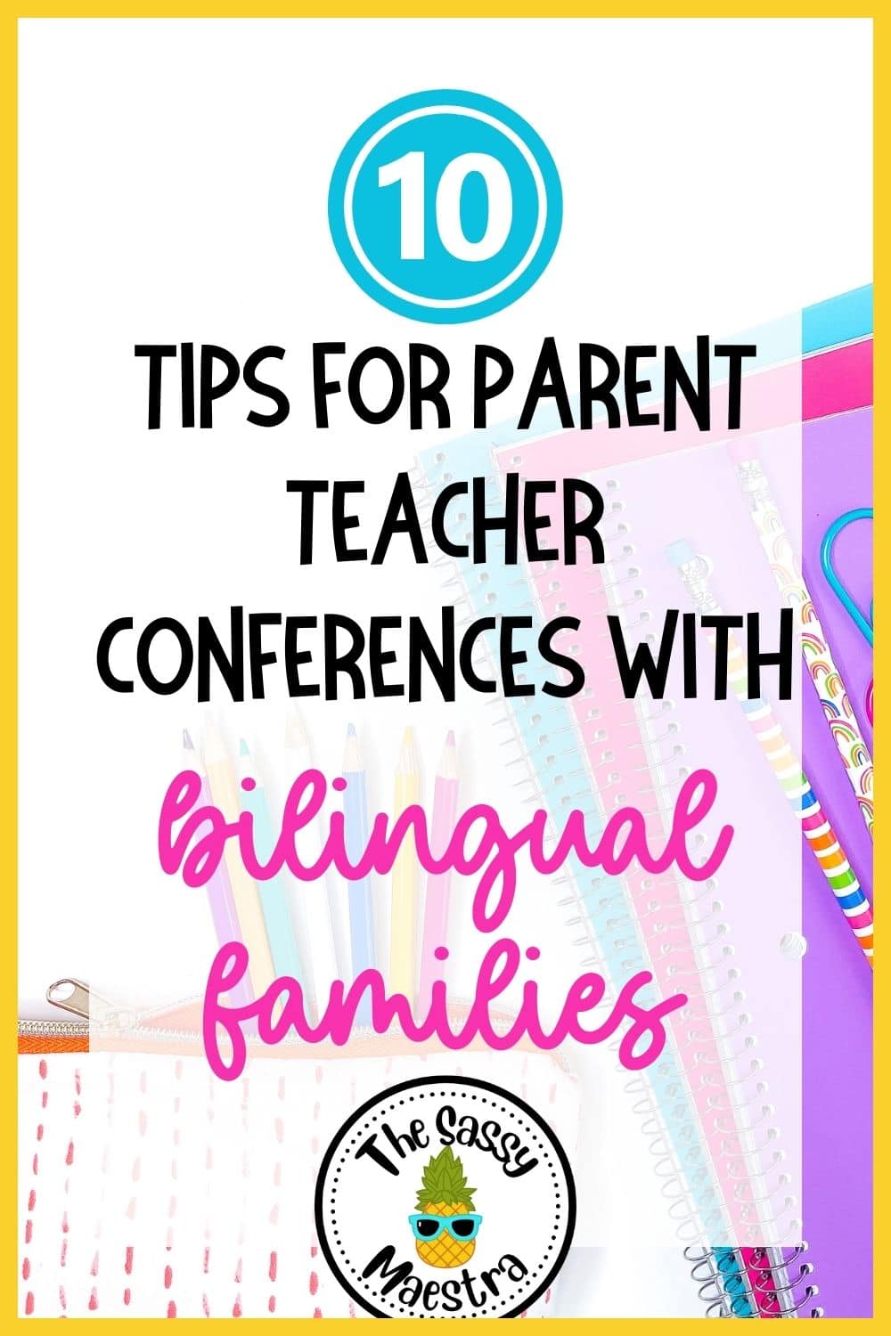 10 Tips for Parent-Teacher Conferences with Bilingual Families ...